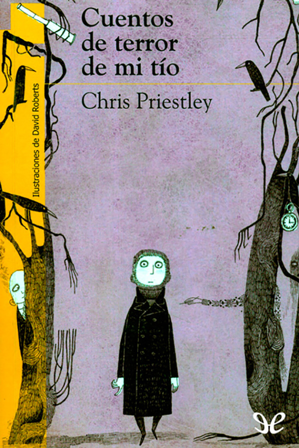 📕 «CUENTOS DE TERROR DE MI TíO» - Chris Priestley - PlanetaLibro.net