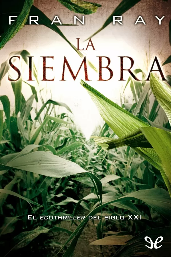 📕 Reseña de La siembra de Fran Ray - PlanetaLibro.net