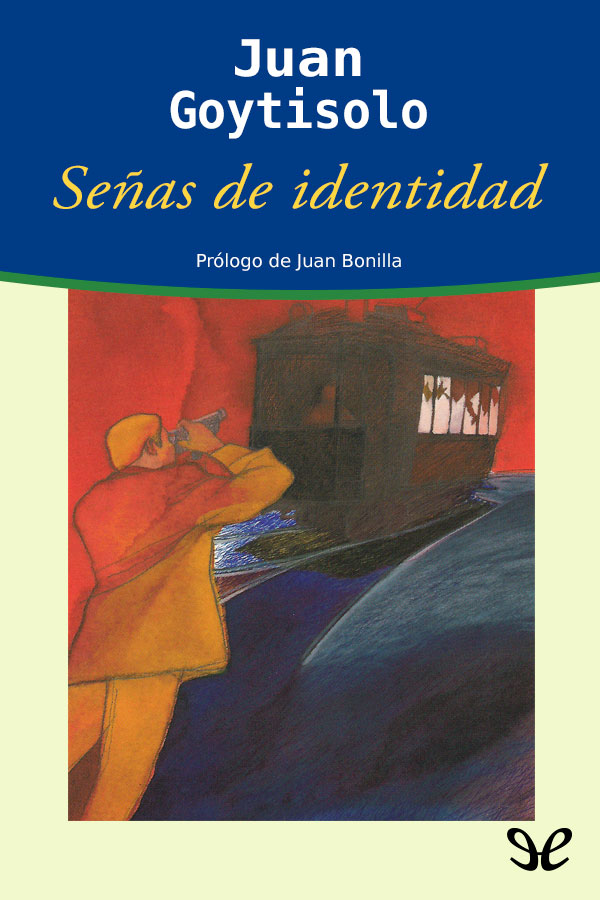 📕 Señas de identidad de Juan Goytisolo - PlanetaLibro.net