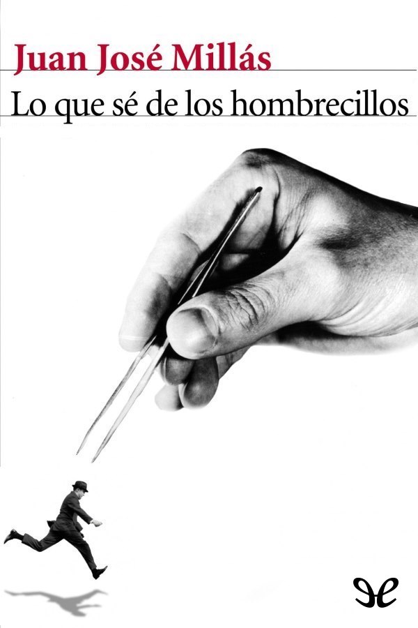 📕 Lo que sé de los hombrecillos de Juan Jose Millas - PlanetaLibro.net