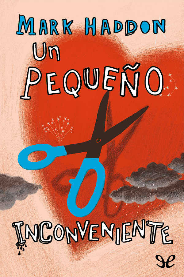 📕 Un pequeño inconveniente de Mark Haddon - PlanetaLibro.net