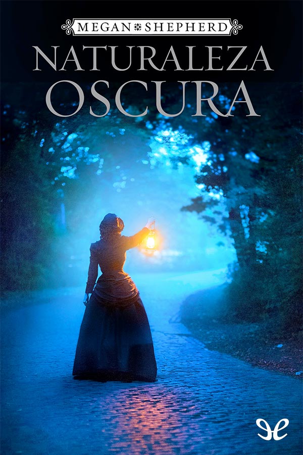 📕 Naturaleza oscura de Megan Shepherd - PlanetaLibro.net